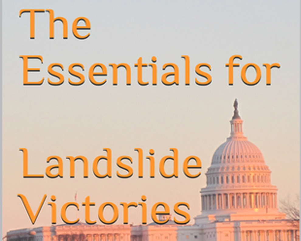 The Essentials for Landslide Victories