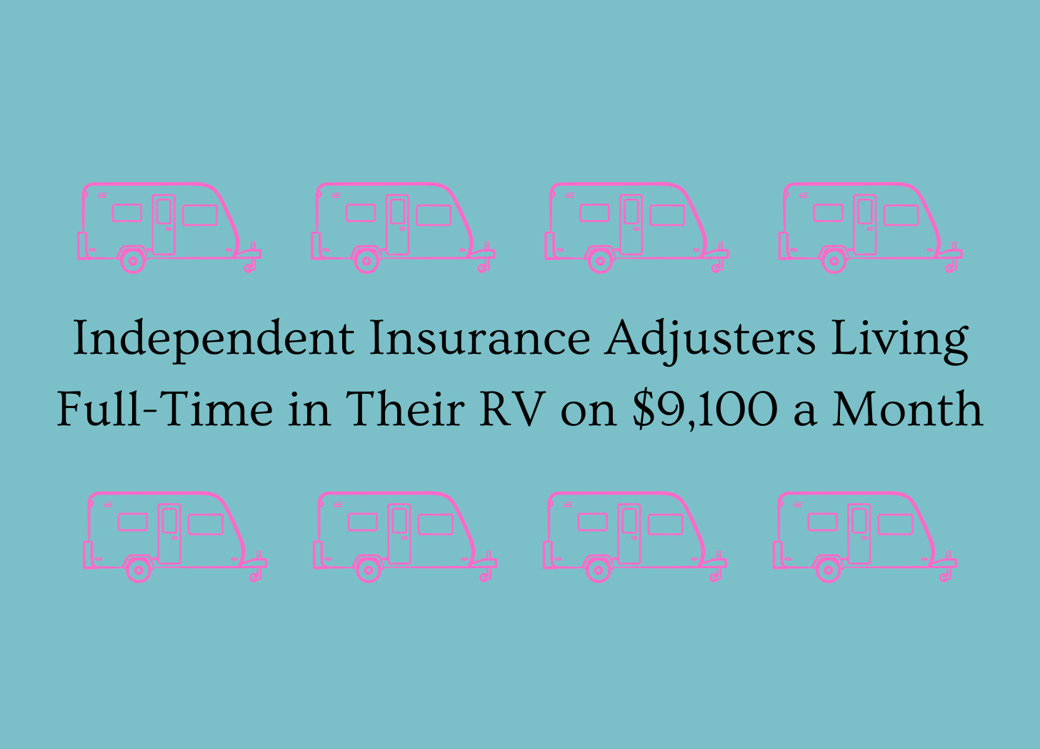 Independent Insurance Adjusters Living Full-Time in Their RV