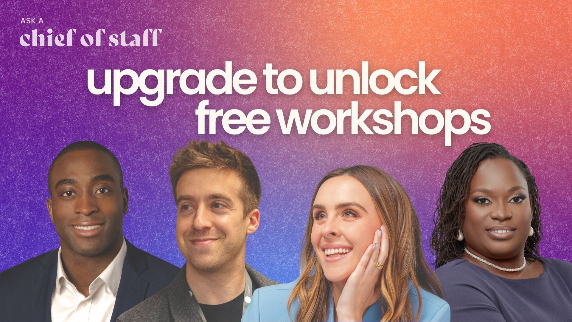 Want to get free Ask a Chief of Staff workshops?