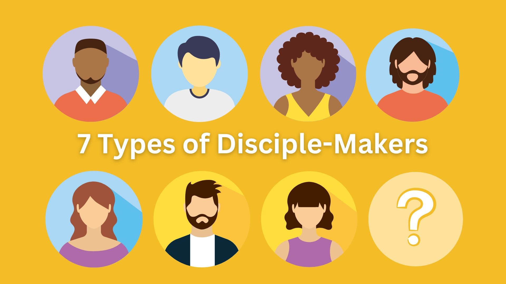 #9 Seven Types of Disciple-Makers - Dave Boden