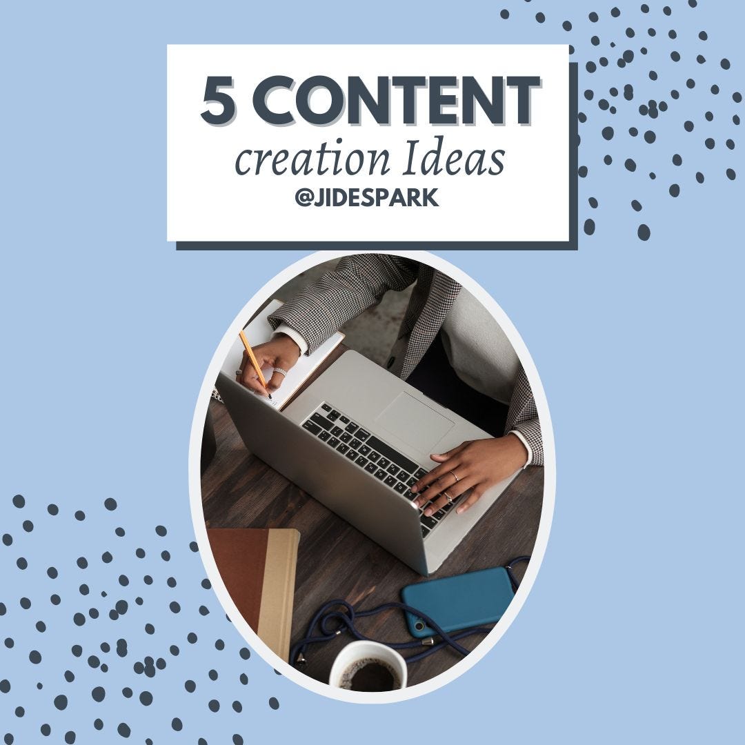 5 Content Creation Ideas - by Olájídé Bámidélé