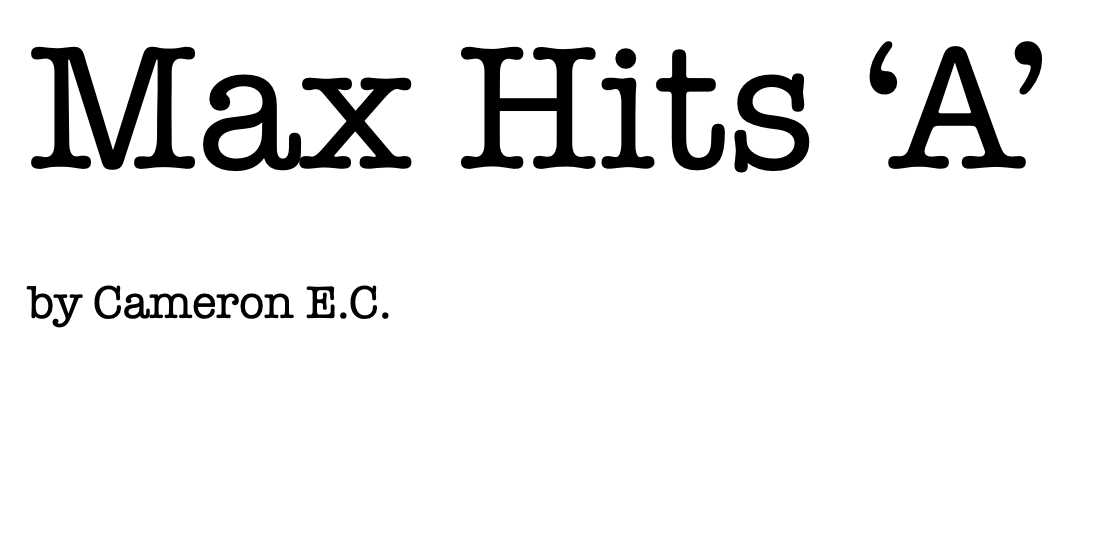 Max Hits 'A' - by Cameron Colwell - Cameron’s Substack
