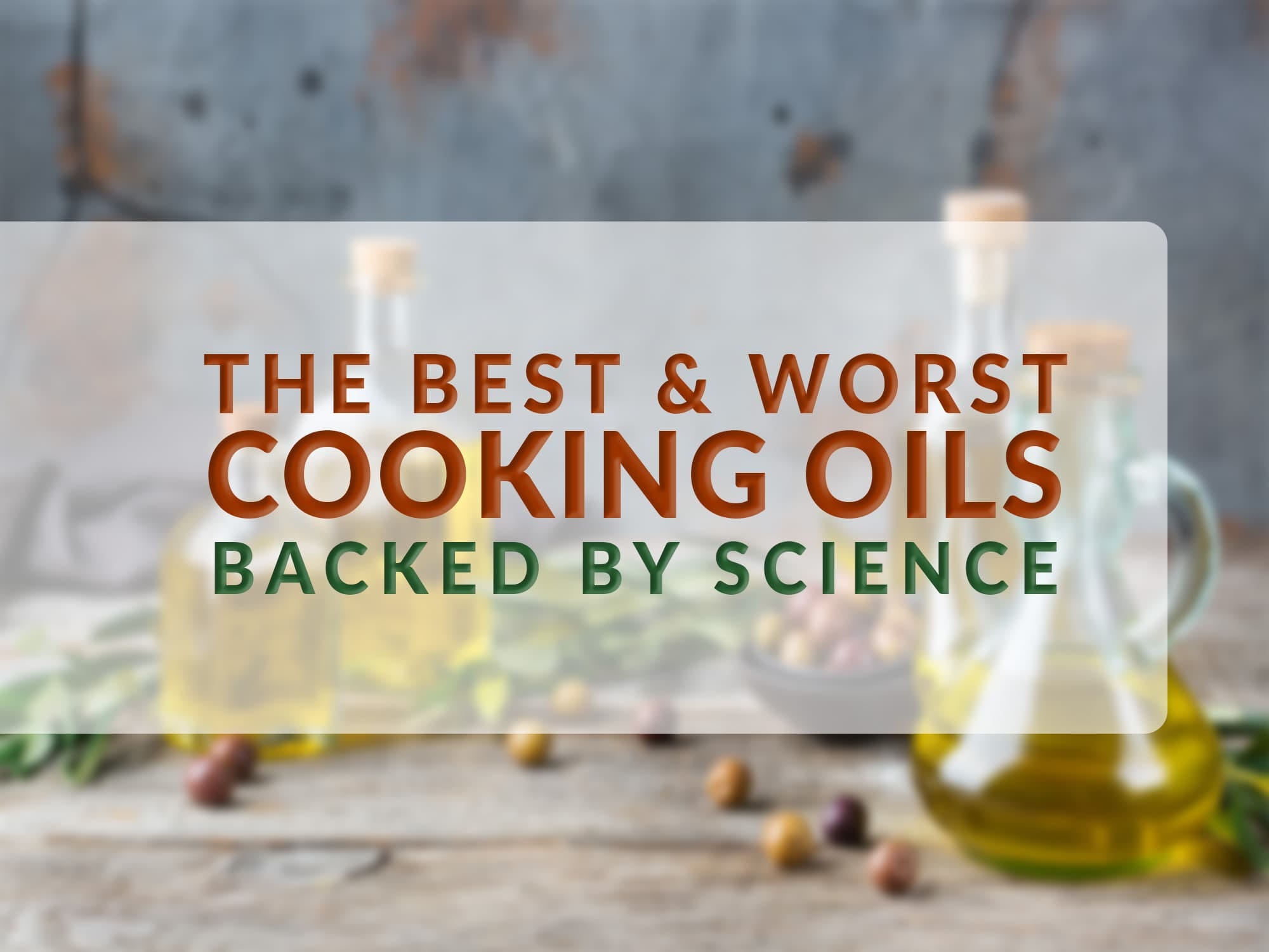 Best Cooking Oils for Health: Science-Backed Guide