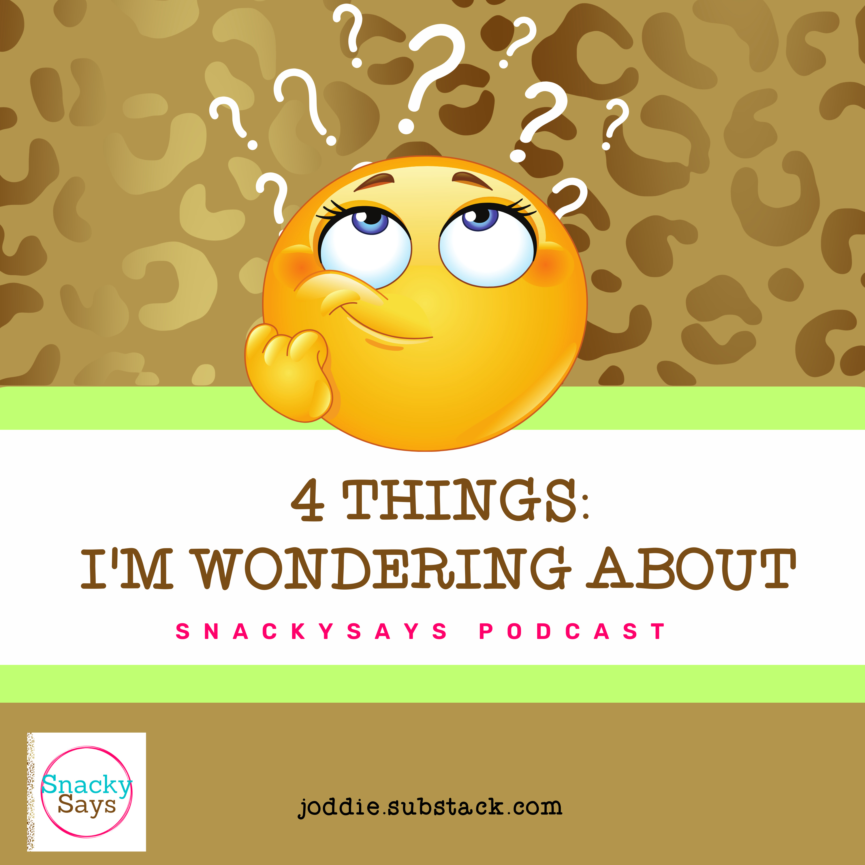 4 Things I'm Wondering About - by Joddie Taylor