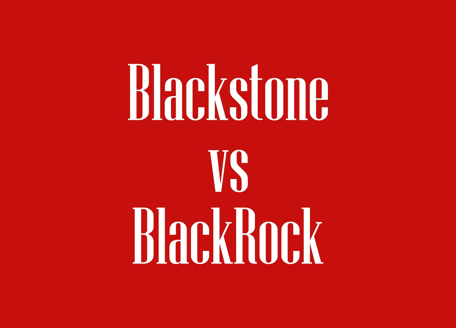 Blackstone vs BlackRock - Wall St Reds Substack