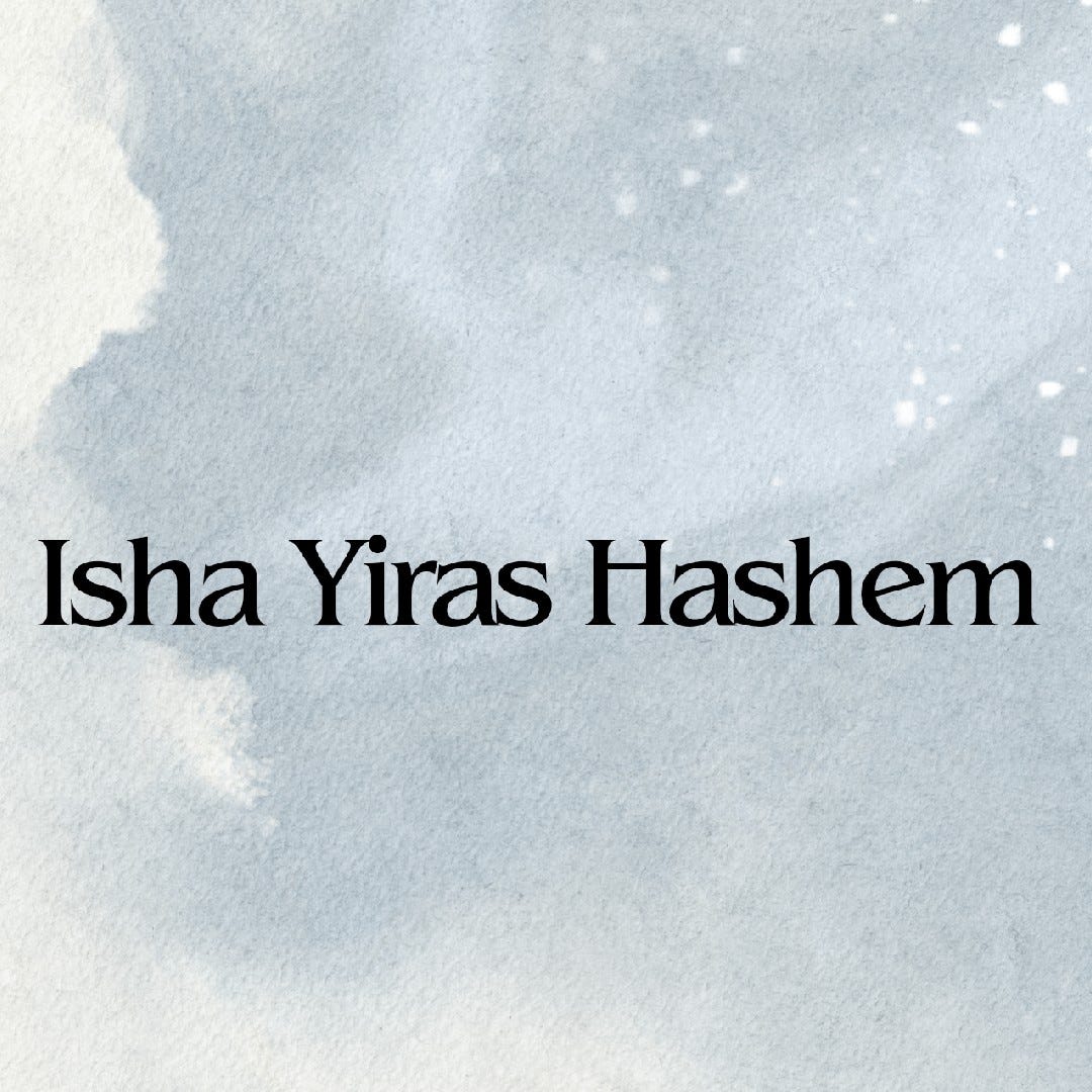 Isha Yiras Hashem | Substack