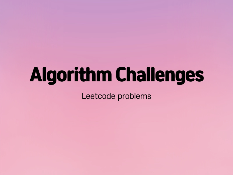 Algorithm Challenges #2 - by Gwonsoo Lee - Zero to Expert