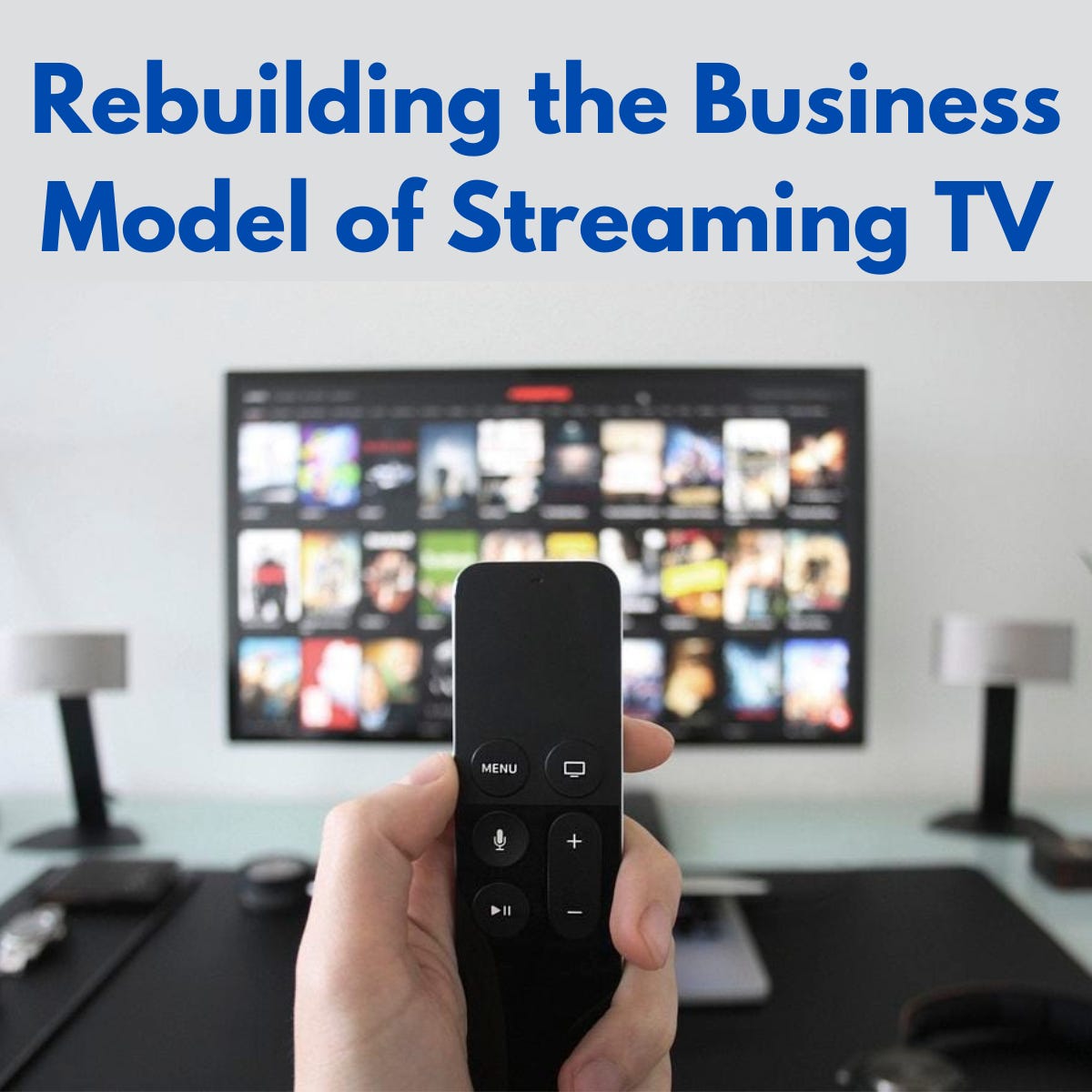 Rebuilding the Business Model of Streaming TV