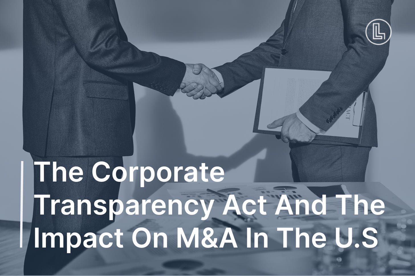 The Corporate Transparency Act and the Impact on M&A in the U.S.
