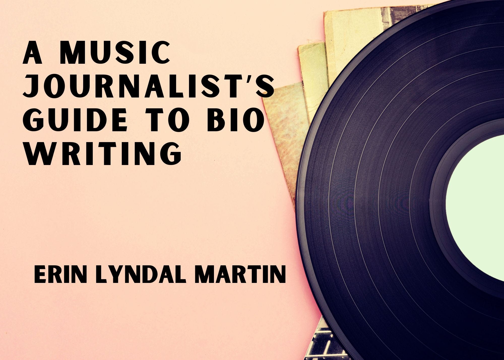 A Music Journalist's Guide to Bio Writing