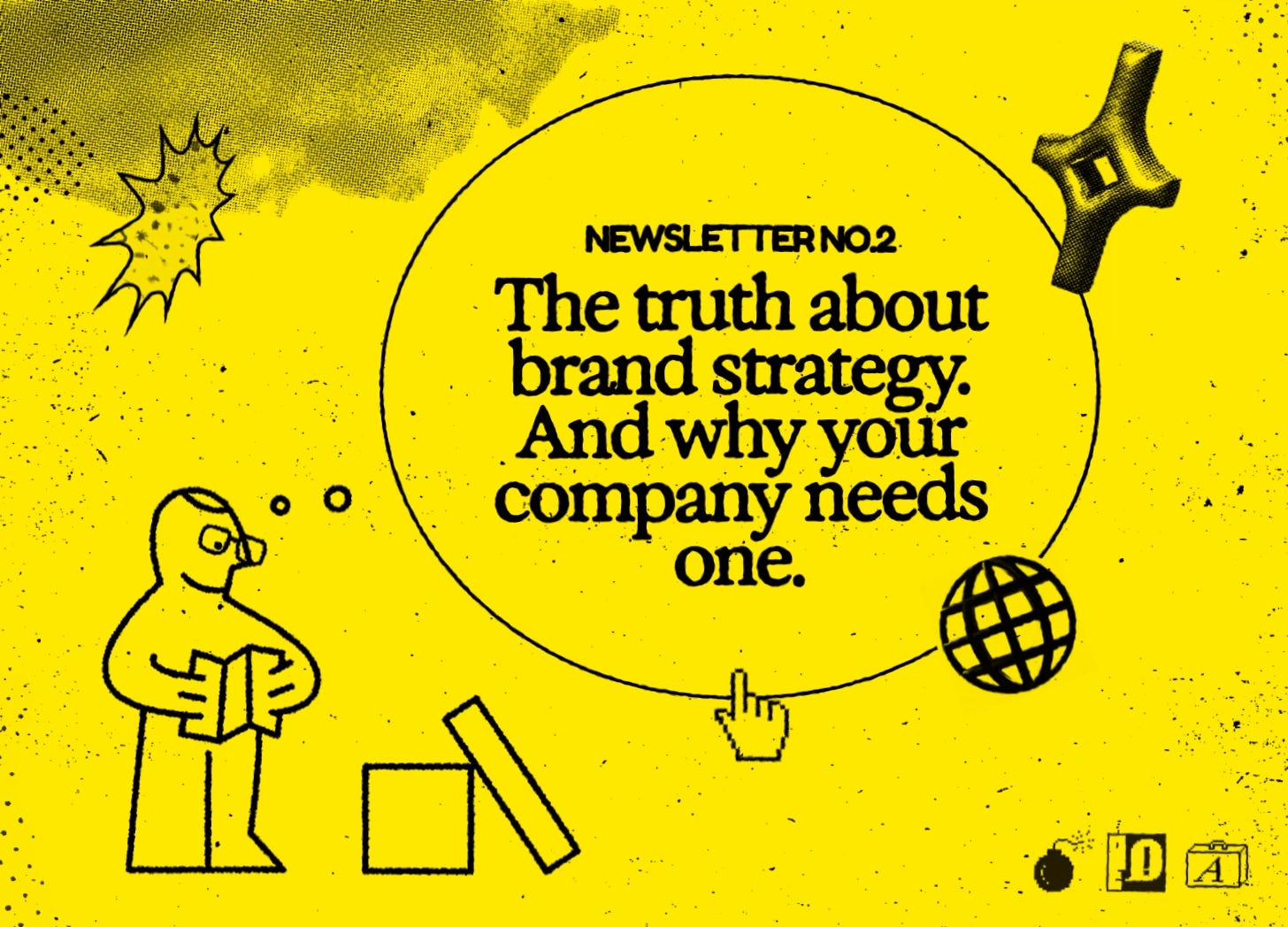 The truth about brand strategy. And why your company needs one