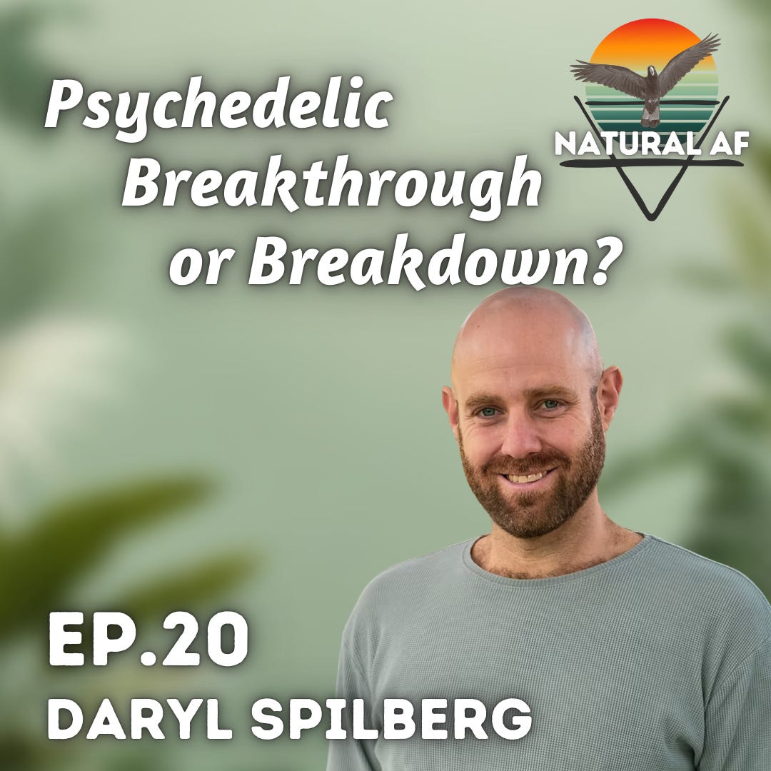 Ep. 20: Daryl Spilberg | Psychedelic Breakthrough or Breakdown?