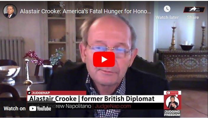 Alastair Crooke: America’s Fatal Hunger for Honor and Glory.