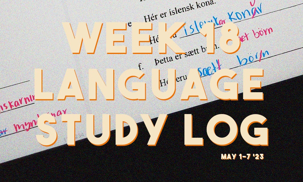 📝 Week 18 Language Study Log - by Victoria