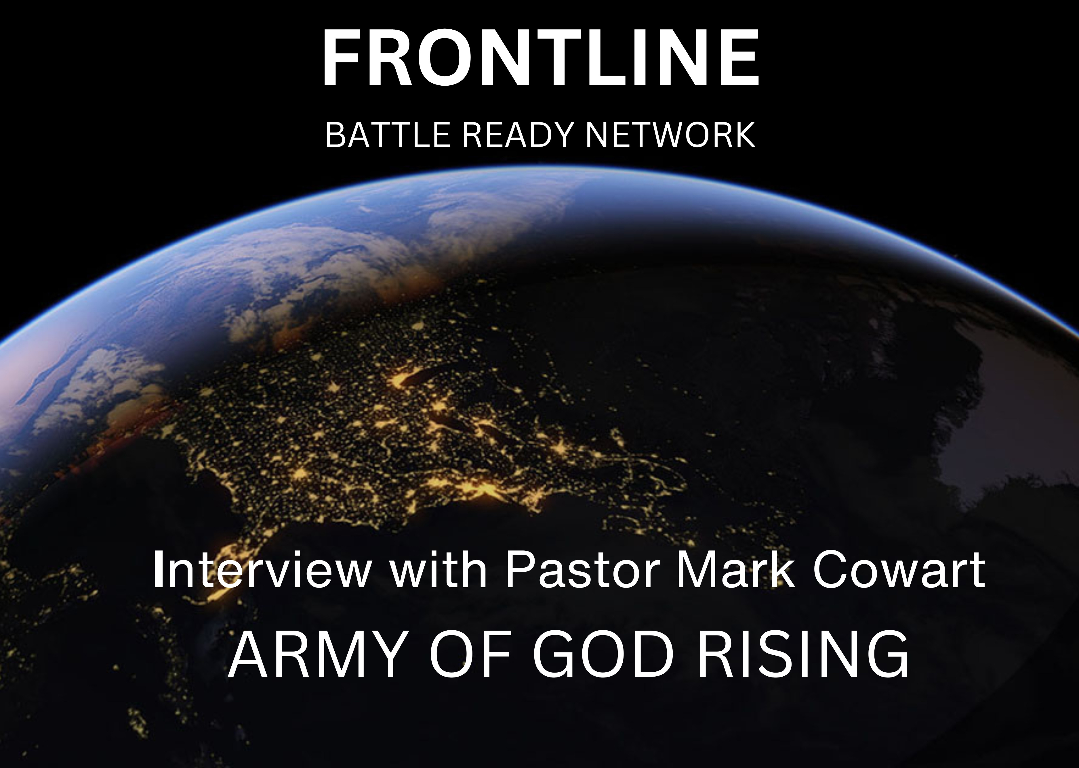 Army of God Rising: Pastor Mark Cowart Unveils Prophetic Insights (Part 1)