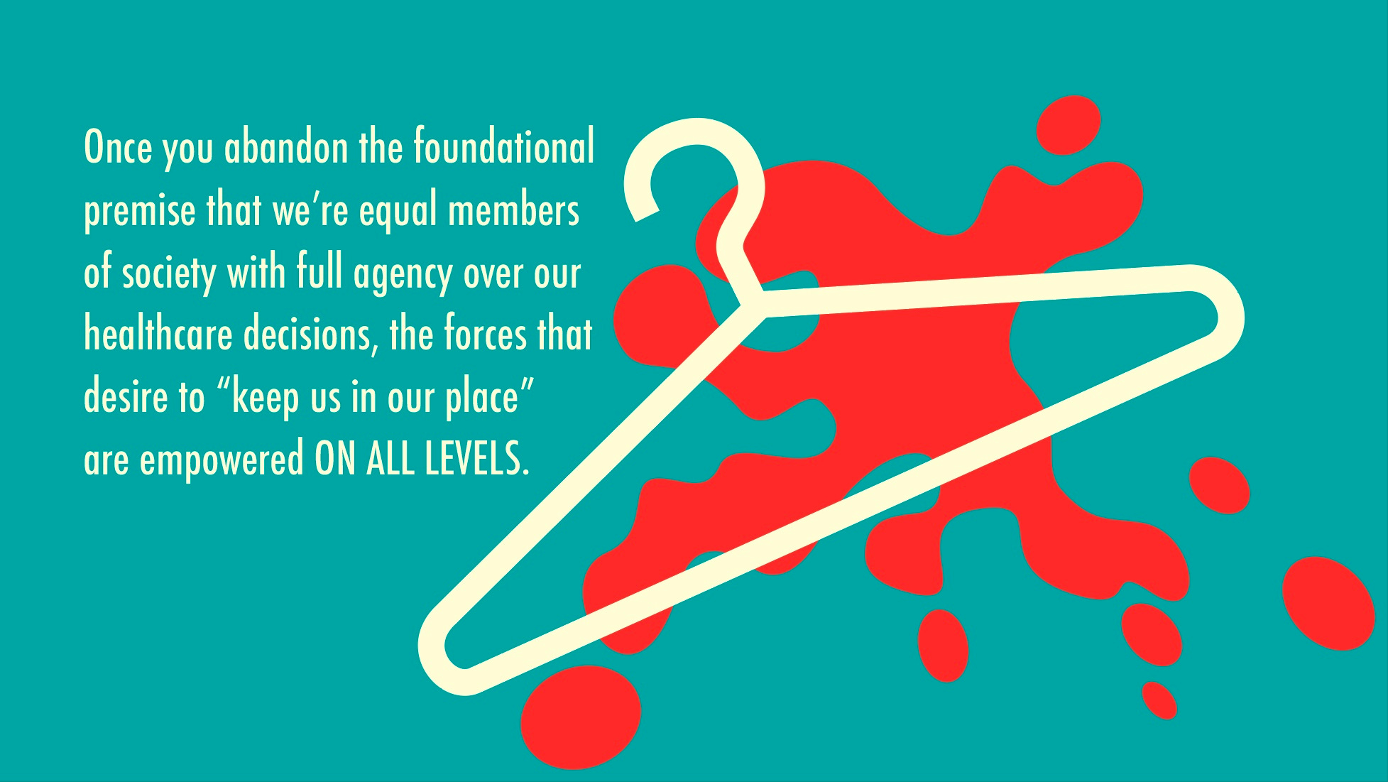 Women’s rights & abortion rights were abandoned a long time ago