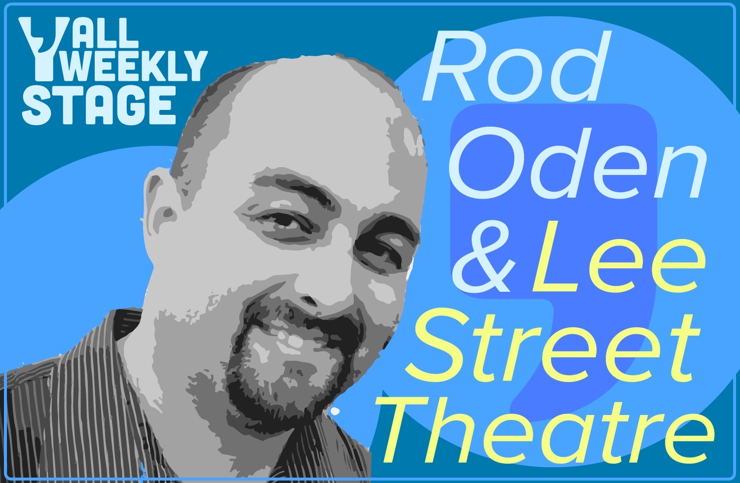 Stage: Rod Oden & Lee Street Theatre