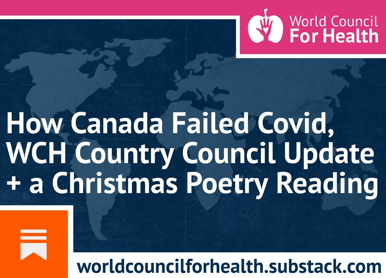 How Canada Failed Covid, WCH Country Council Update + a Christmas Poetry Reading