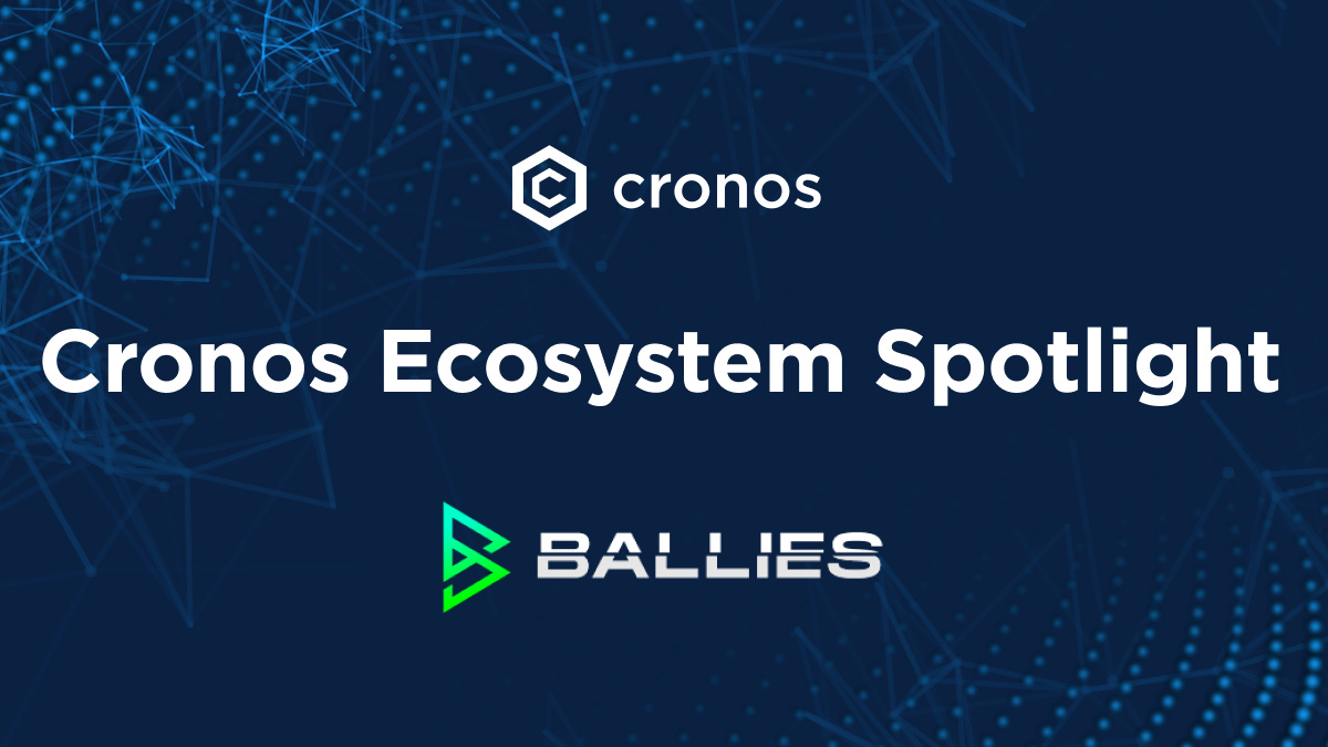 Cronos Ecosystem Spotlight: Ballies - by Jay Lin