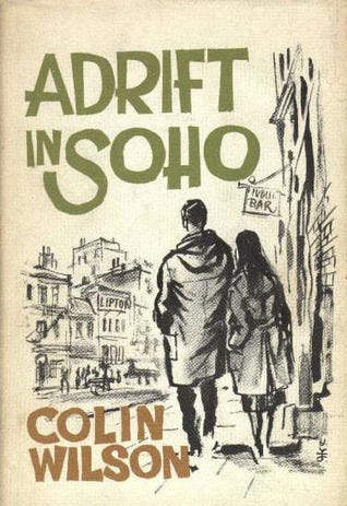 "Adrift in Soho by Colin Wilson" - The World of Tosh Berman