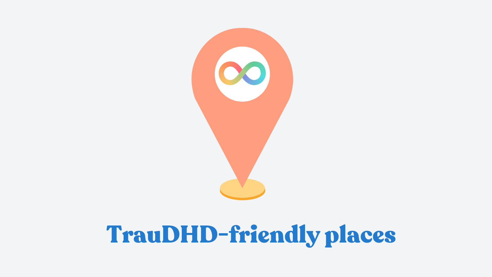 TrauDHD-friendly places - by Magali De Reu