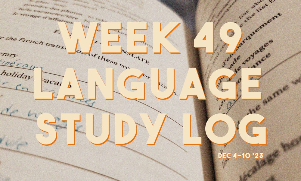 📝 Week 49 Language Study Log - by Victoria