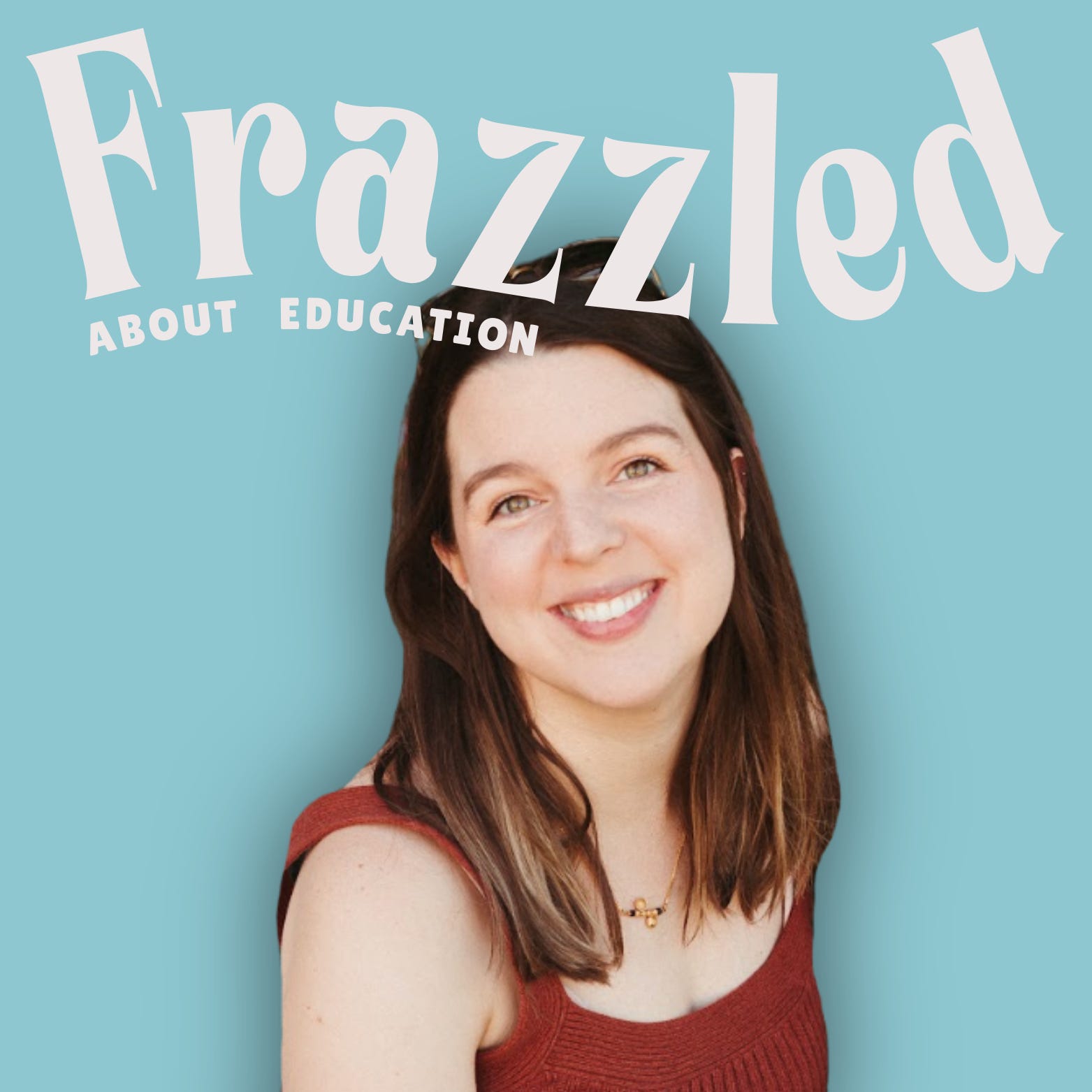 About - Frazzled About Education