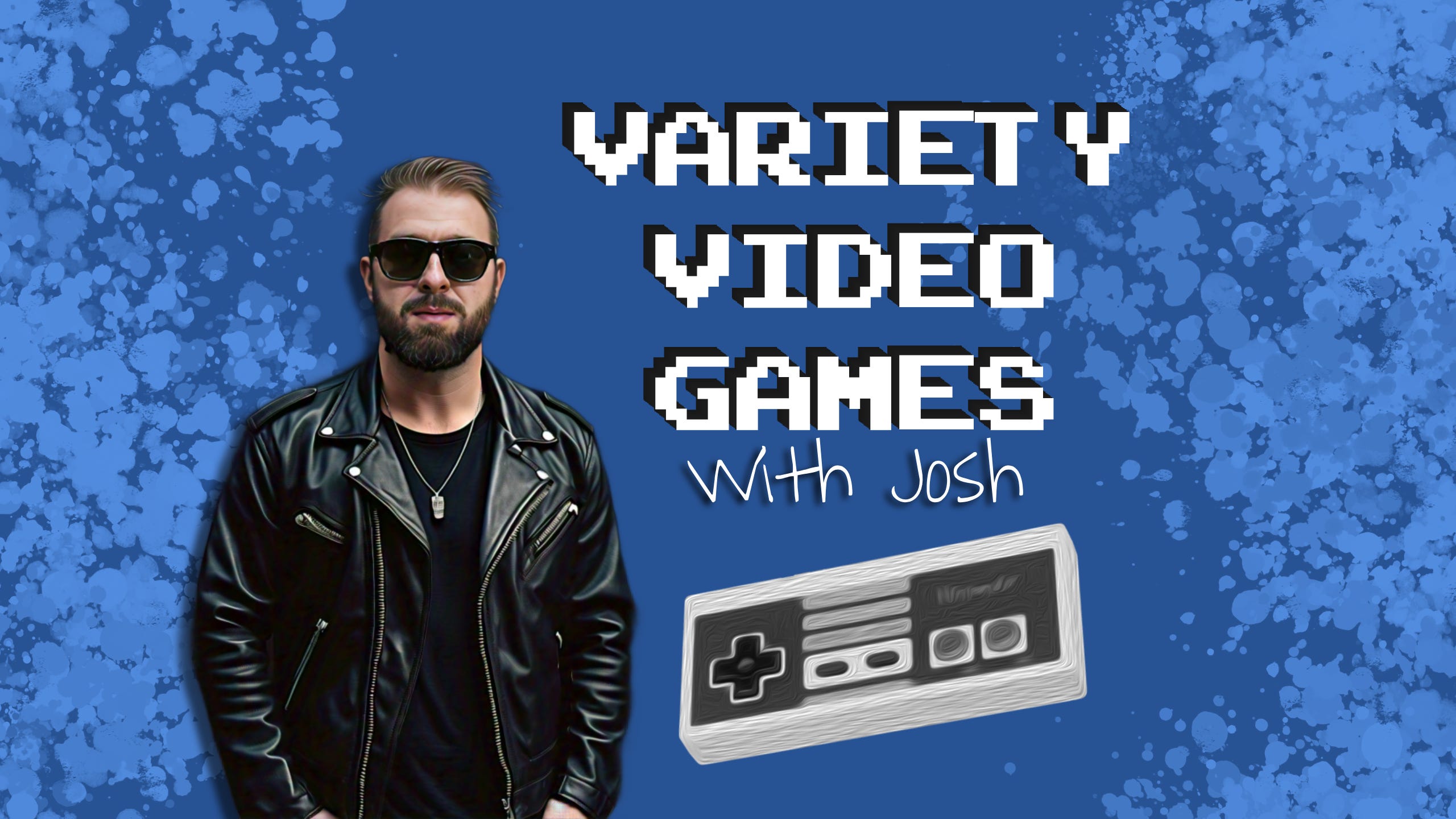 Welcome! - Variety Video Games with Josh