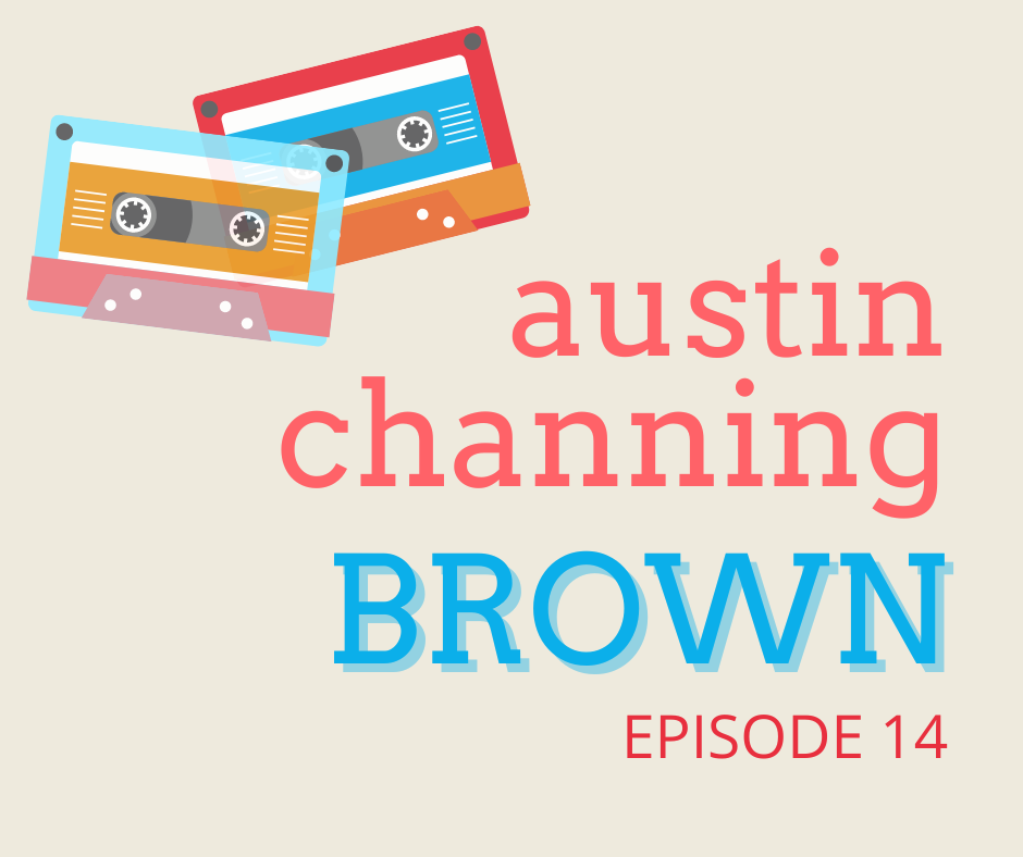 Episode 14: Austin Channing Brown - by Emily F. Popek
