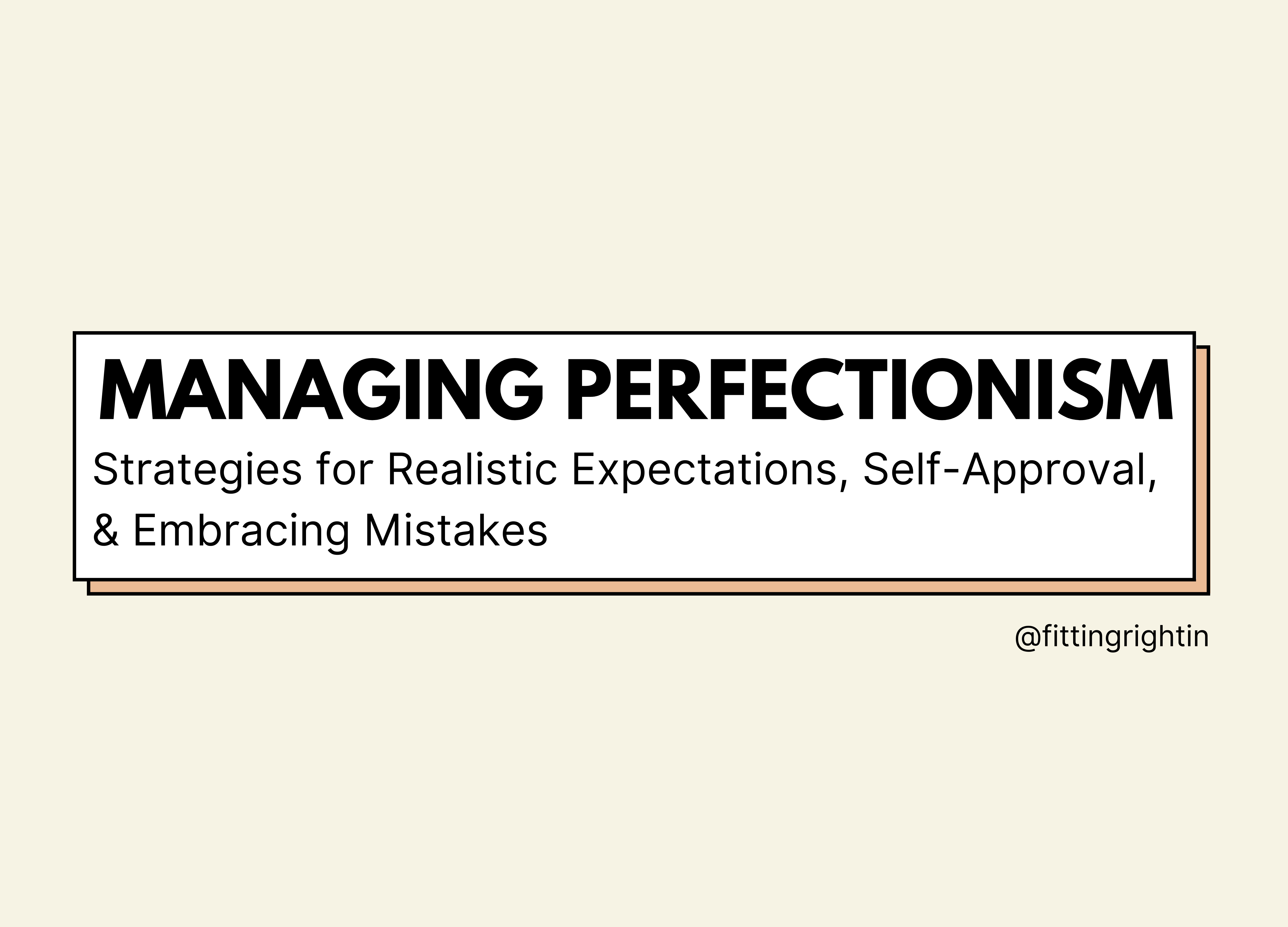 Managing Perfectionism: Strategies for Realistic Expectations, Self ...