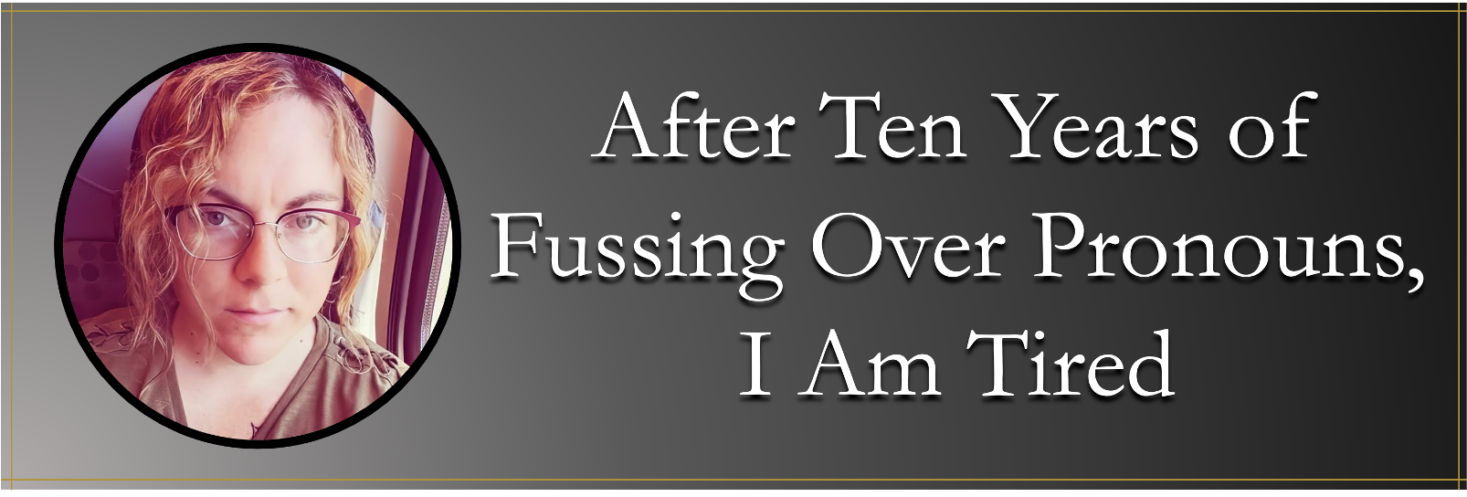 Pronoun Throwdown: Should ‘Preferred Pronouns’ Be Respected?