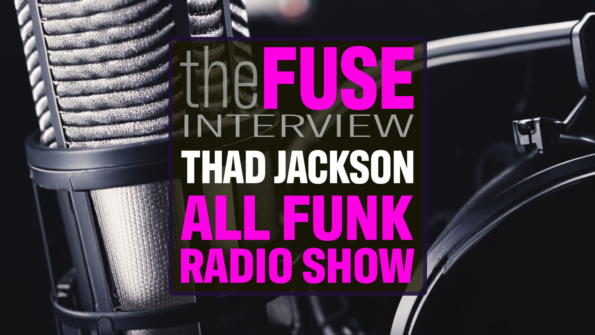 Interview with Thad Jackson of All Funk Radio Show