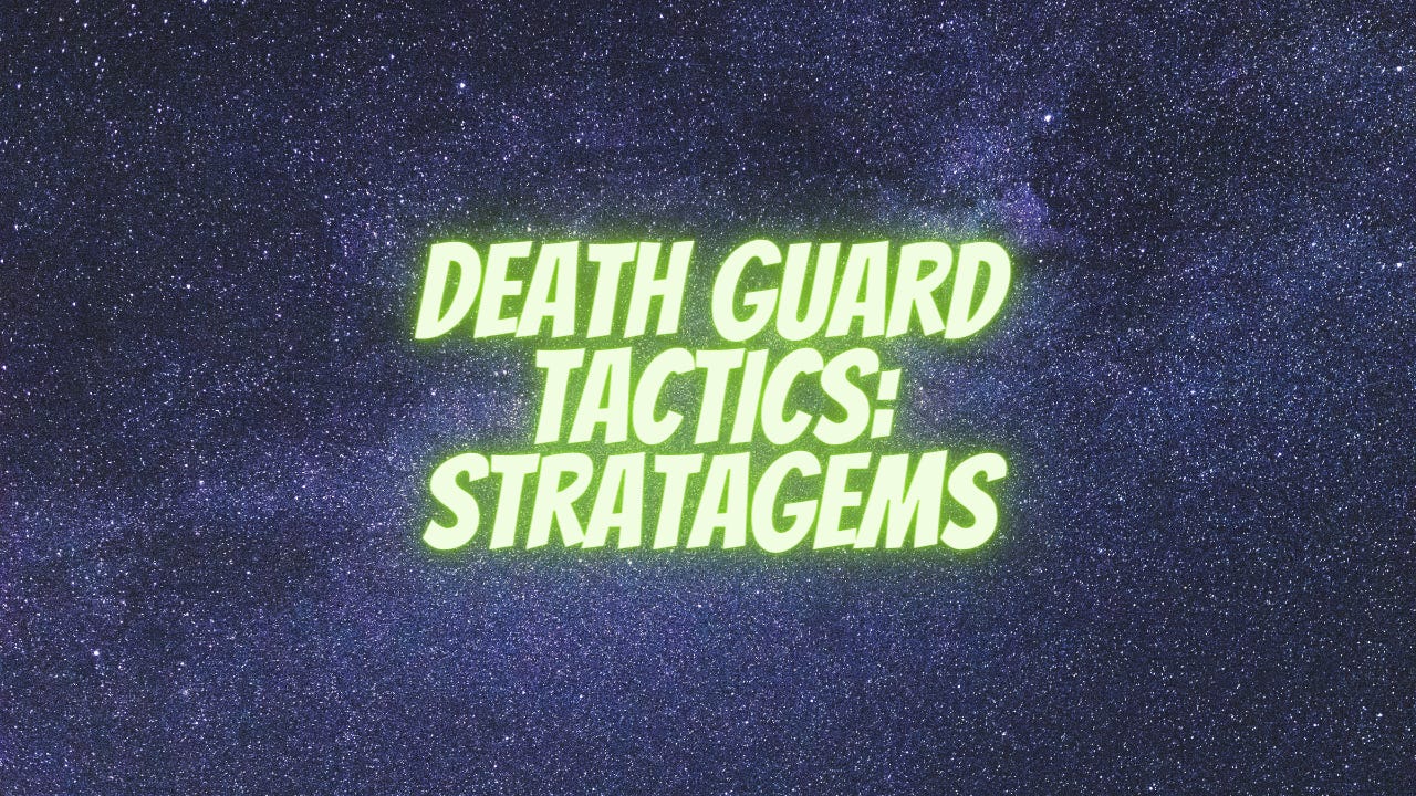 Death Guard Tactics: Stratagems - by Word Tweak