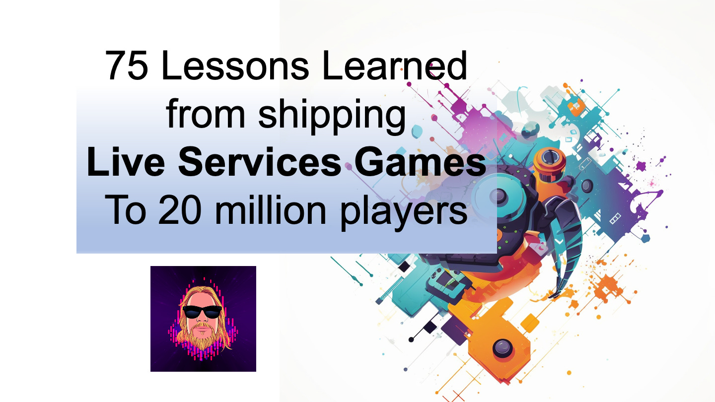 75 Lessons Learned from Live Game Development
