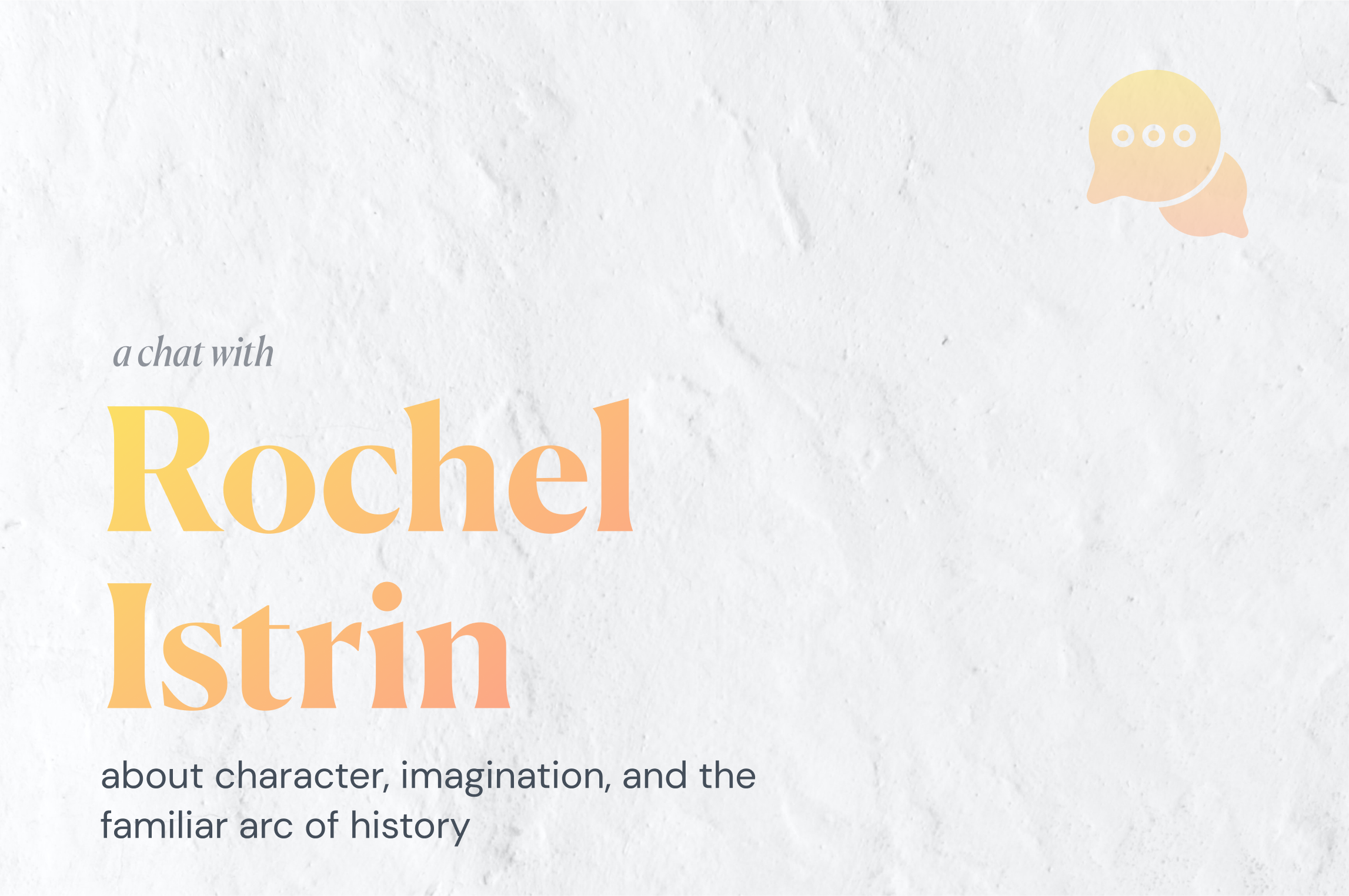 Rochel Istrin: character, imagination, and the familiar arc of history