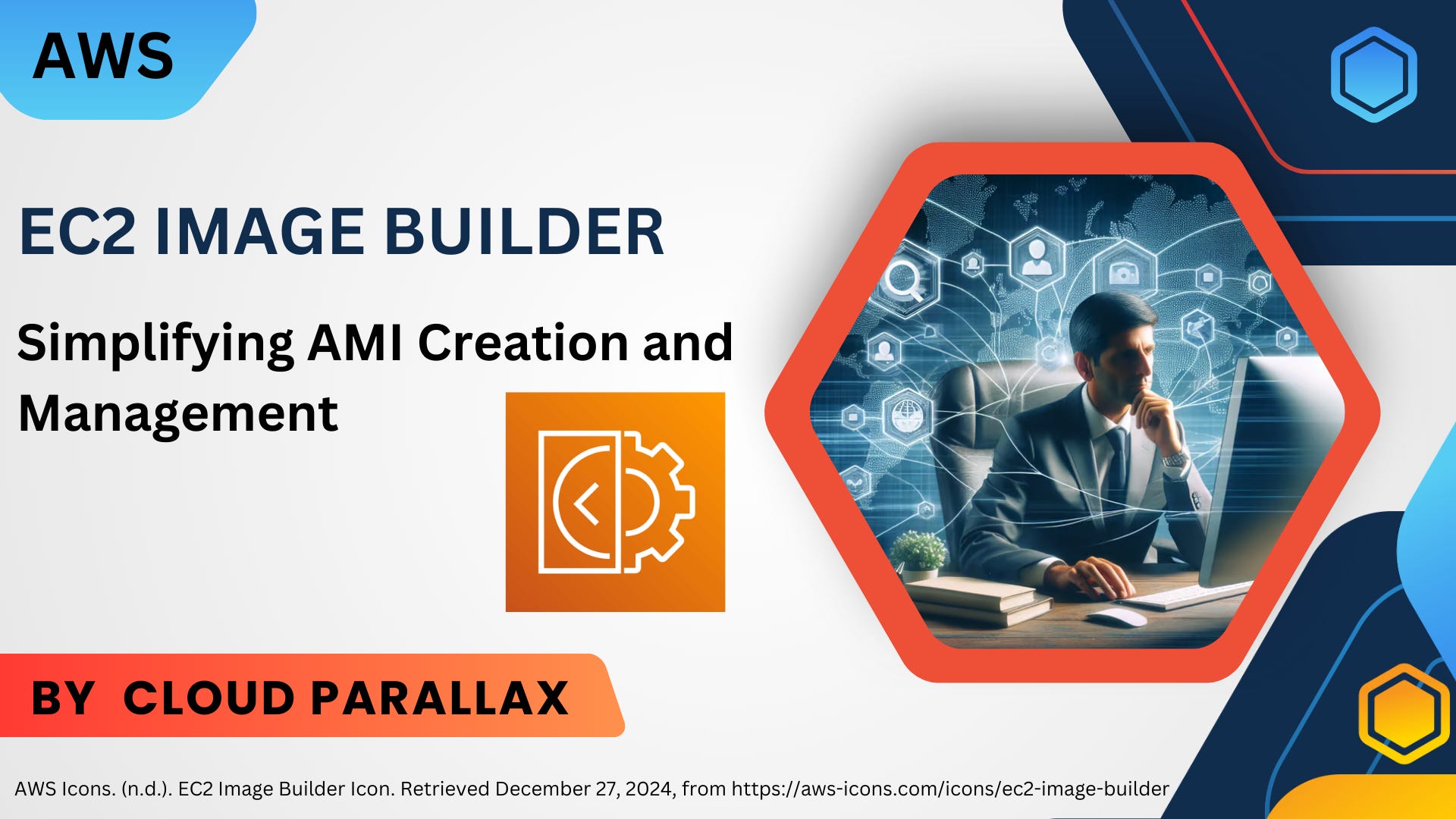 EC2 Image Builder: Simplifying AMI Creation and Management