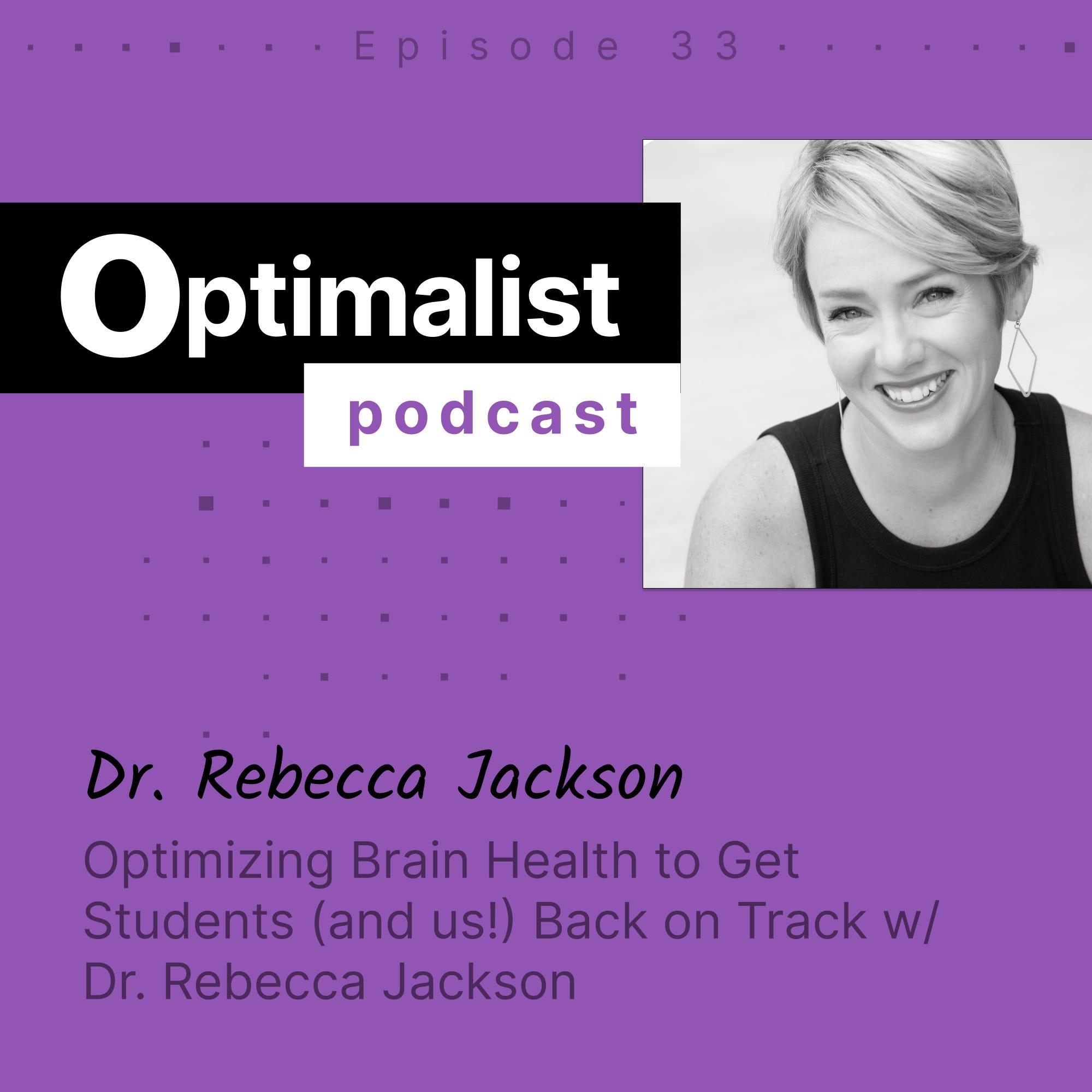 Podcast Ep 33: Optimizing Brain Health to Get Students (and us!) Back ...
