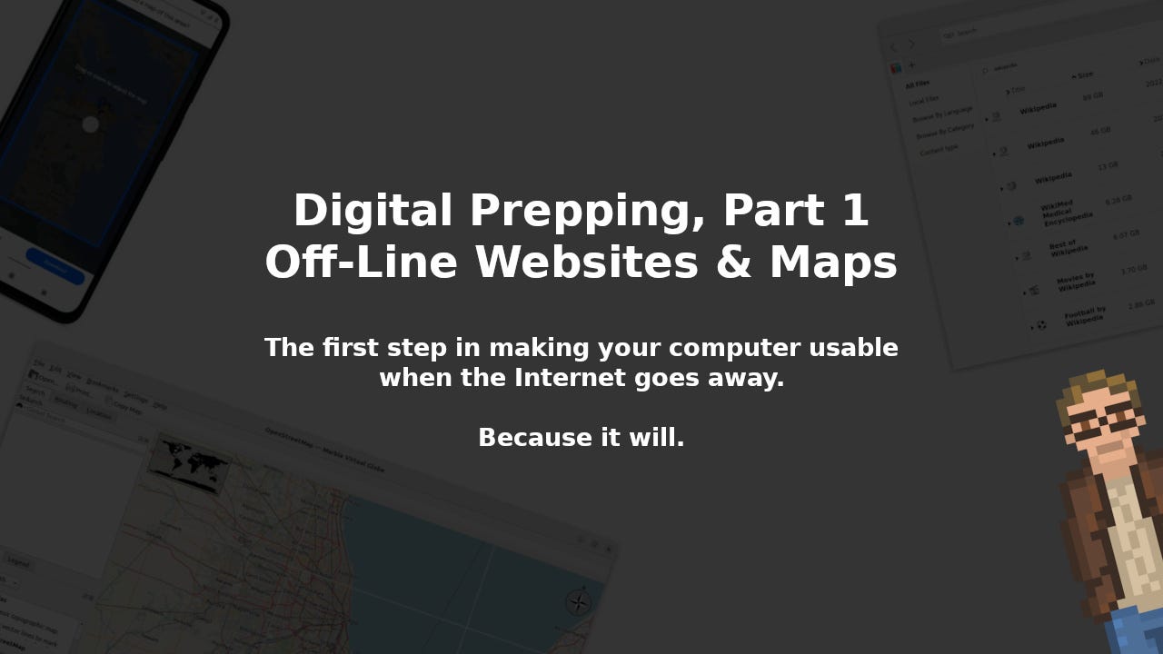 Digital Prepping, Part 1 - Off-Line Websites & Maps