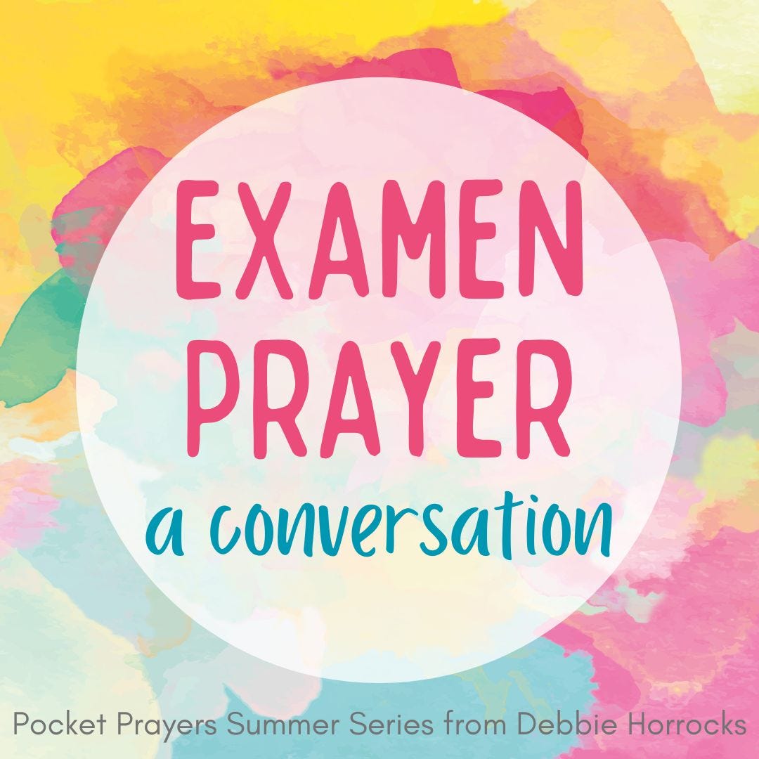 Prayer of Examen: a Conversation - by Debbie Horrocks
