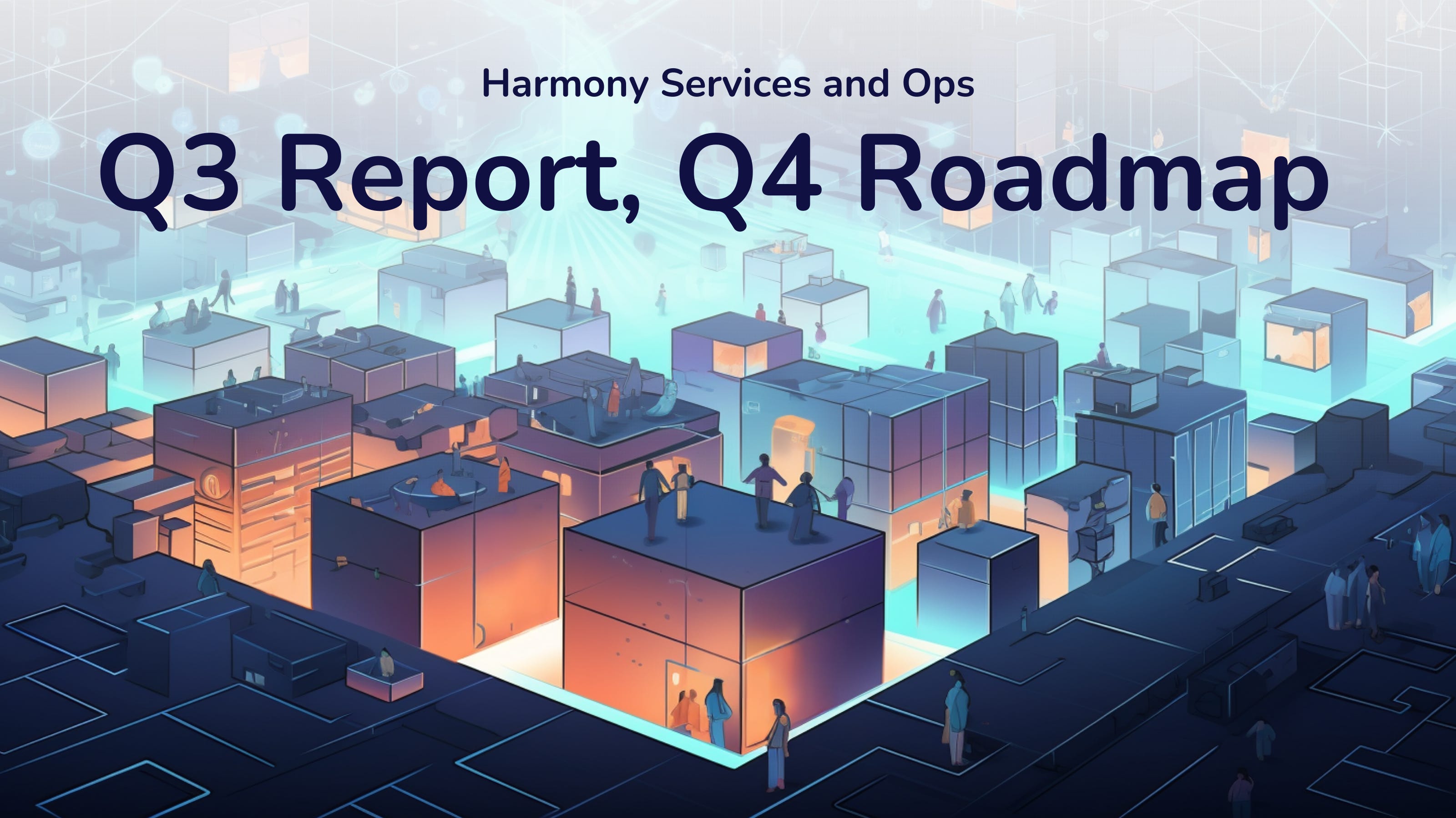 Harmony Services and Ops: Q3 Recap, Q4 Roadmap