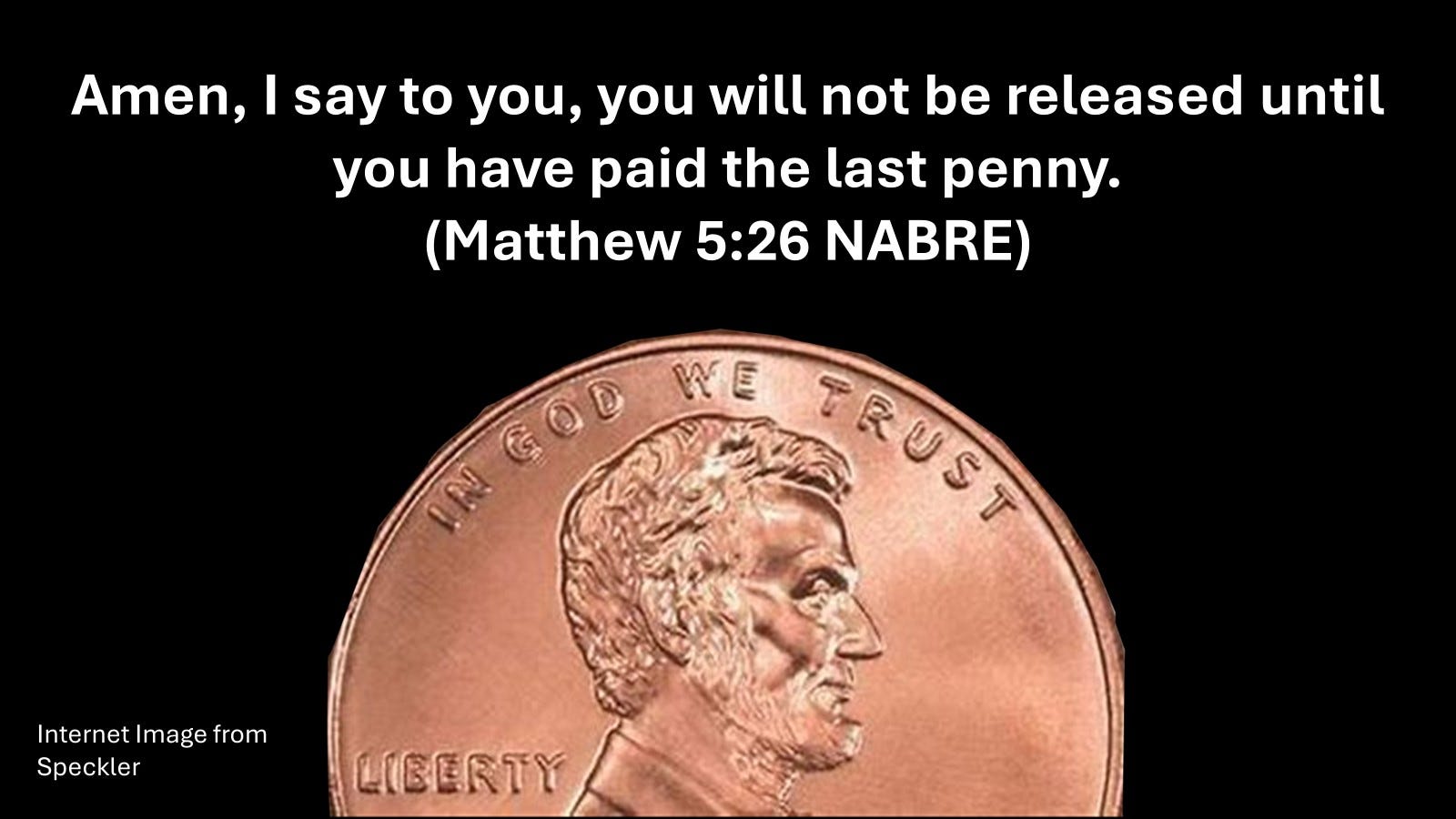 Paying the Last Penny - by Deacon Mark Mueller - Missio Dei