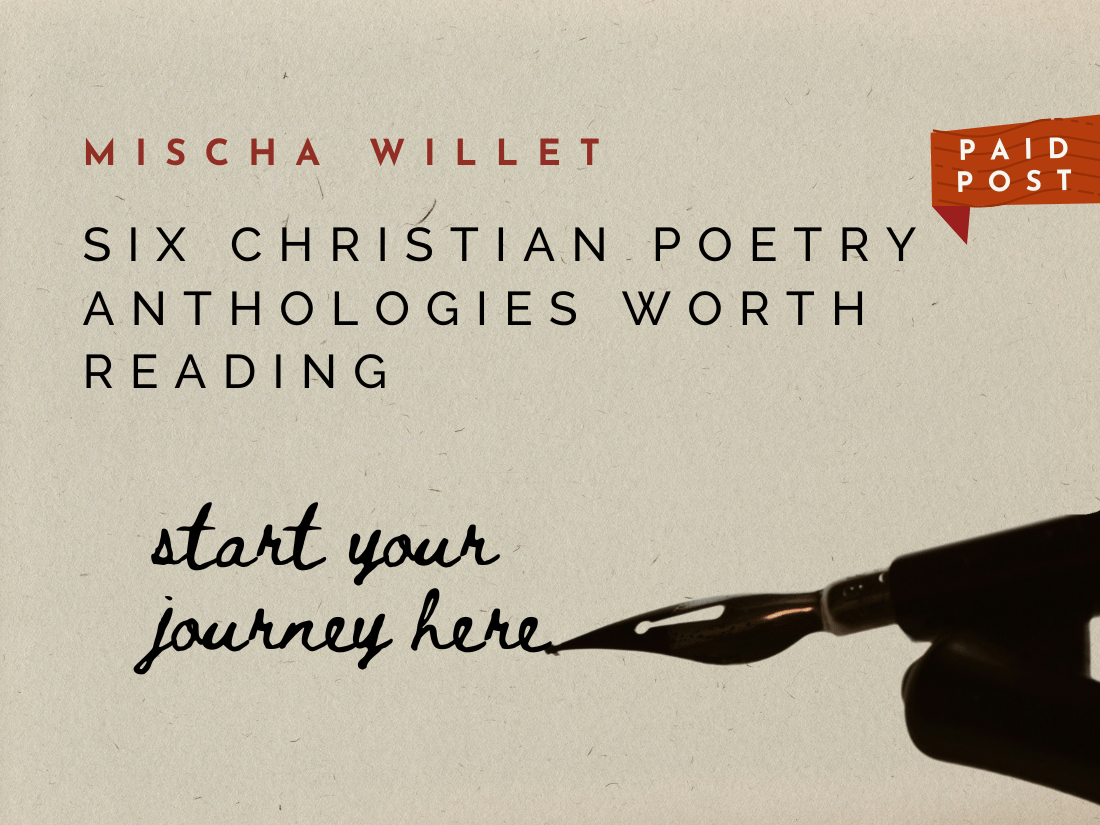 Six Christian Poetry Anthologies Worth Reading—Mischa Willett