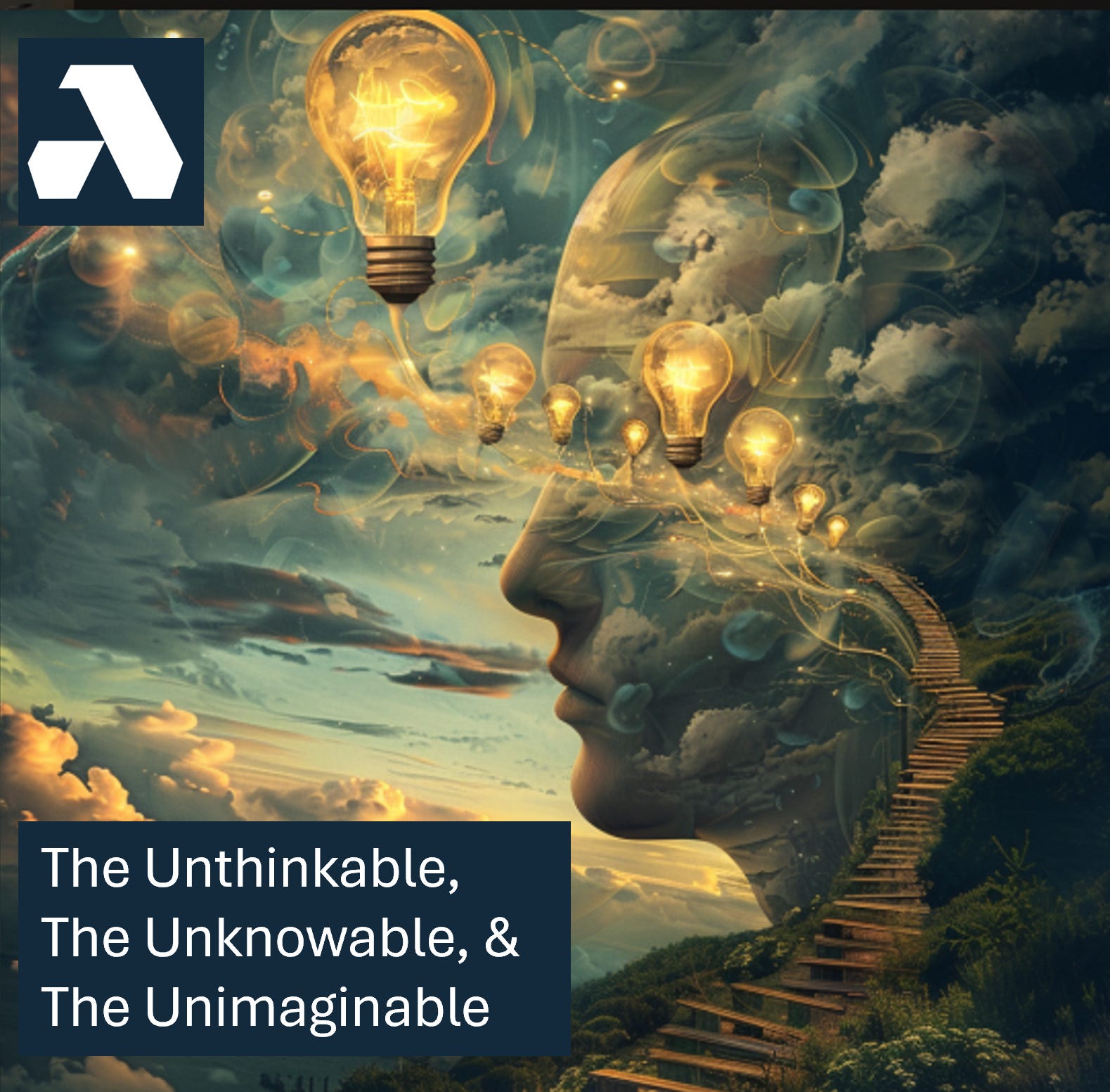 The Unthinkable, the Unknowable, and the Unimaginable