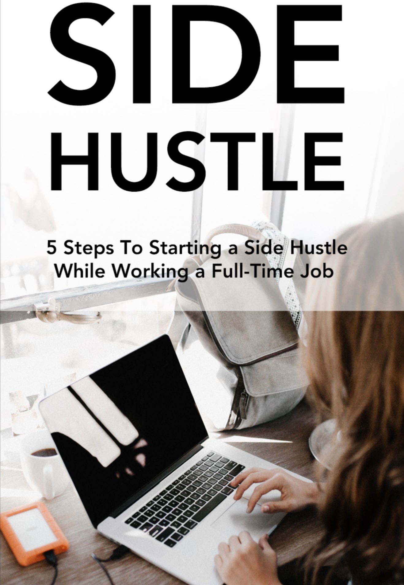 "5 Steps to Starting a Side Hustle" - eBook - by Vonn J.