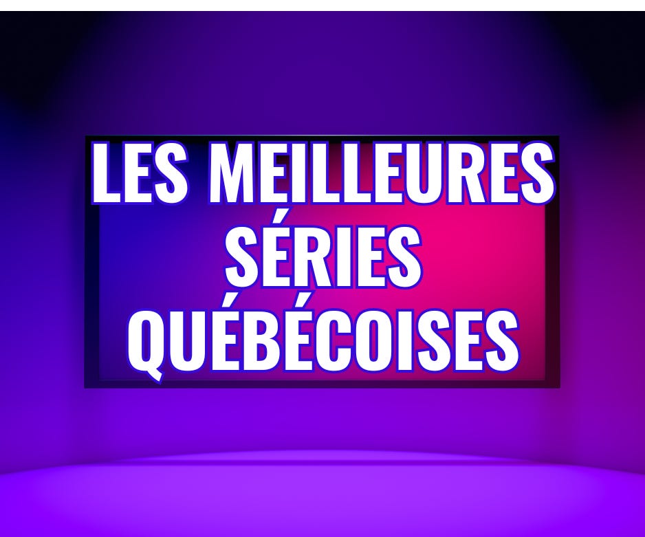 Les meilleures séries québécoises - French With Frederic