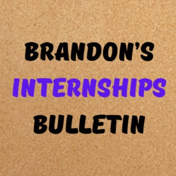 Brandon's Internships Bulletin | Substack