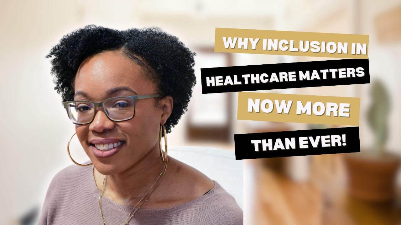 Why Inclusion in Healthcare Matters Now More Than Ever