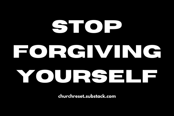 Stop Forgiving Yourself - Church Reset | Jack Wilkie