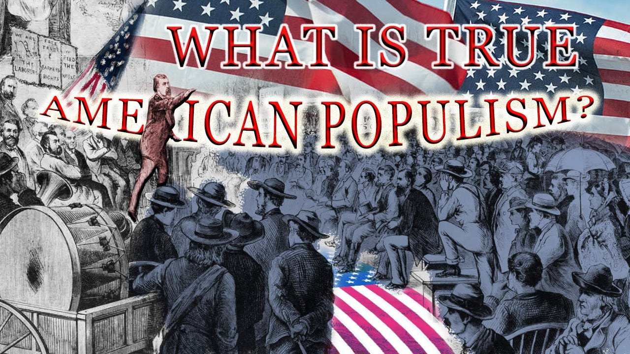 What Is True American Populism? - The Fascio Newsletter