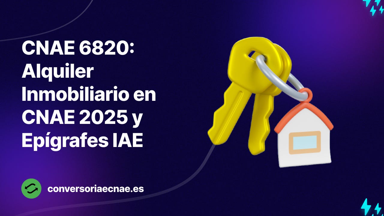 CNAE 6820: Alquiler Inmobiliario en CNAE 2025 y Epígrafes IAE